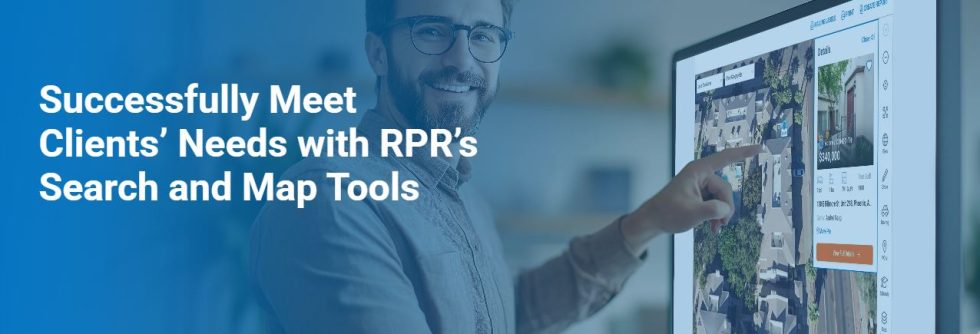 RPR – Successfully Meet Client’s Needs with RPR’s Search and Map Tools ...